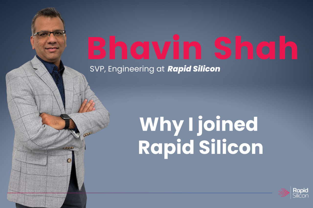 Blog Post: Why I joined Rapid Silicon By Bhavin Shah - RapidSilicon